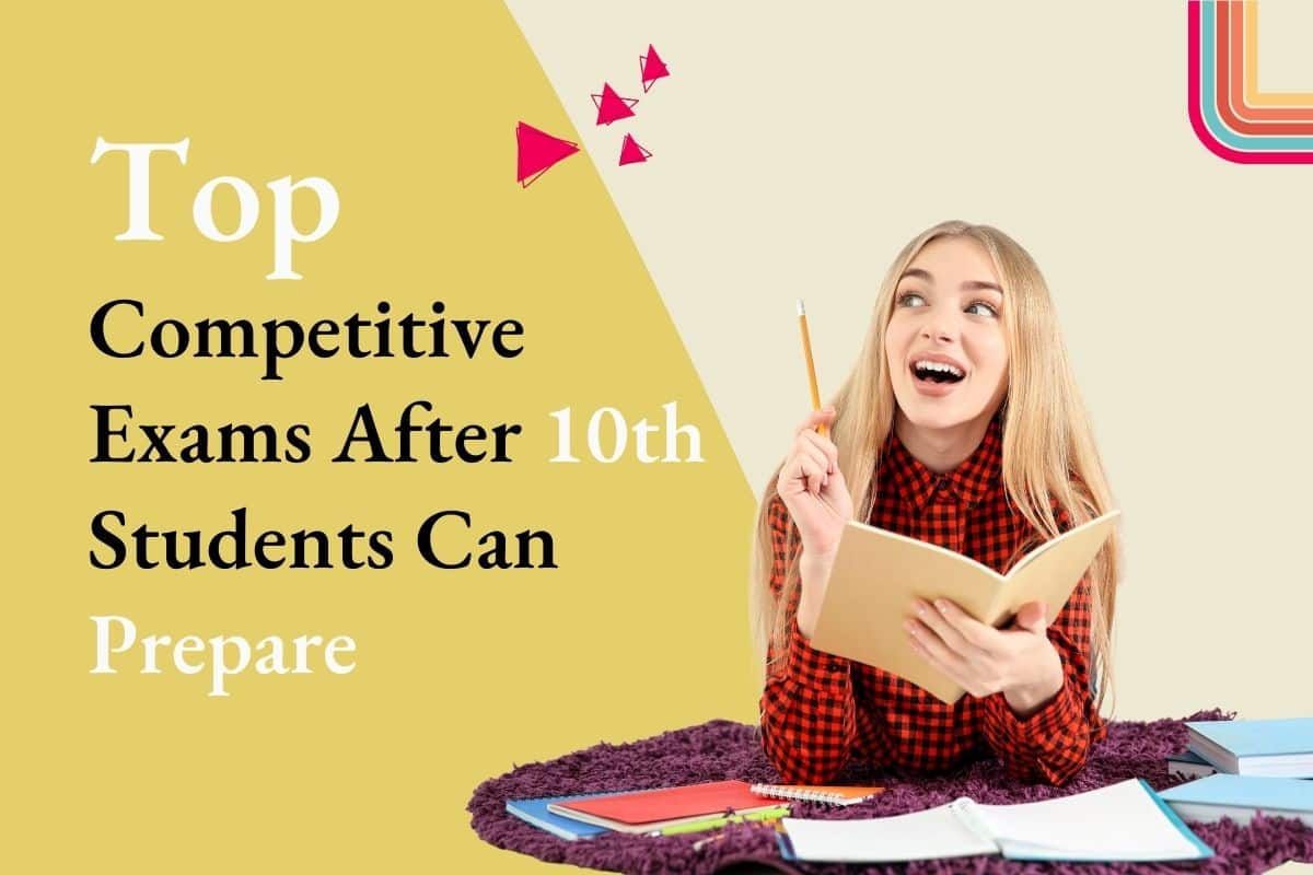 Top 10 Competitive Exams After 10th to Prepare for in 2025