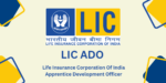 LIC ADO 2025: Notification to be Released Soon