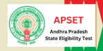 APSET 2025: Notification to be Released Soon, Syllabus, Vacancy