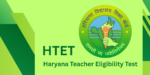 HTET 2025: TGT Level Exam Reschedule on 30th and 31st July