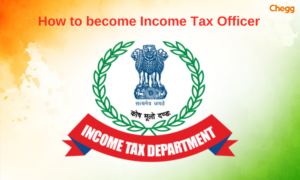 How to Become Income Tax Officer: Comprehensive Guide 2025