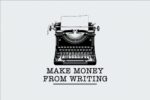 10 Proven Ways to Make Money from Writing Online in 2025