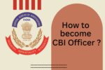 How to Become CBI Officer: Complete Success Guide for 2025
