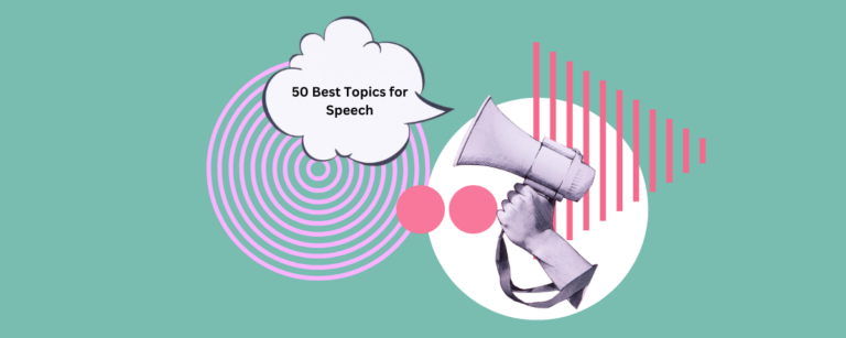 120 Powerful Topics for Speech to Inspire All