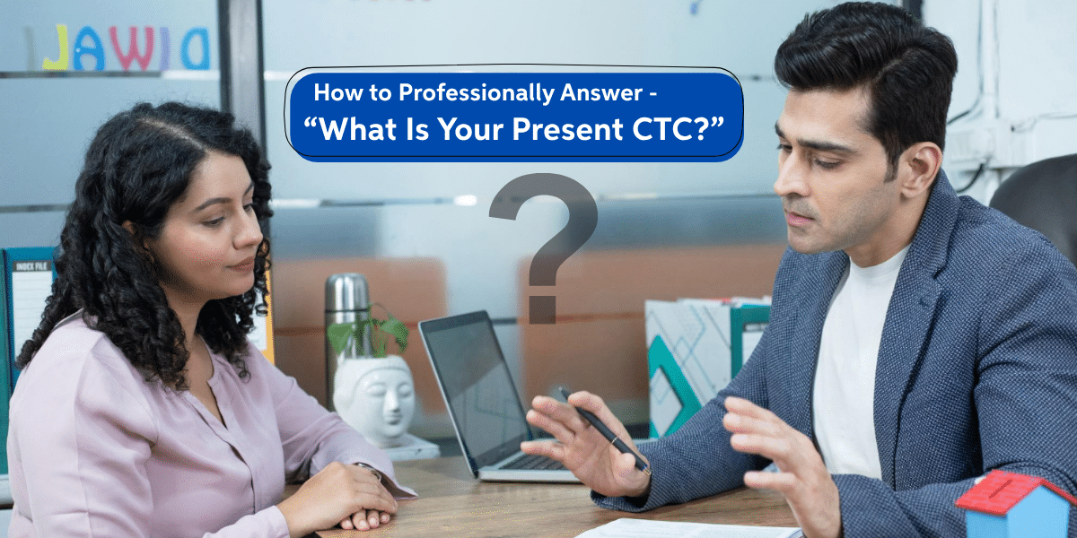 What Is Your Current CTC? Explore 5 Amazing Responses That Impress