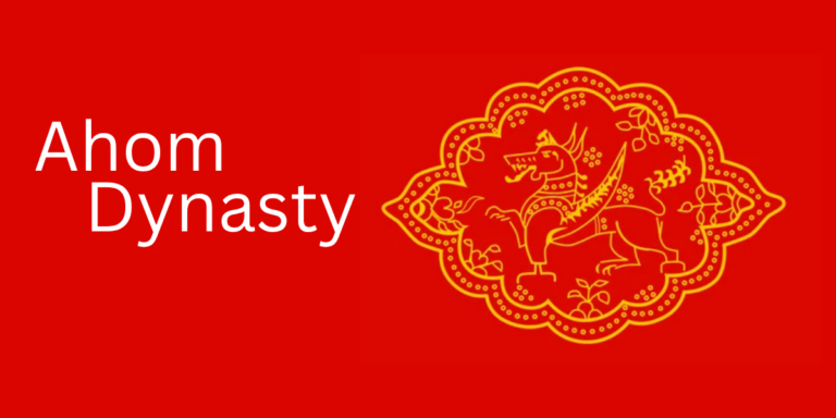 Ahom Dynasty: 7 Powerful Facts of a Glorious Legacy