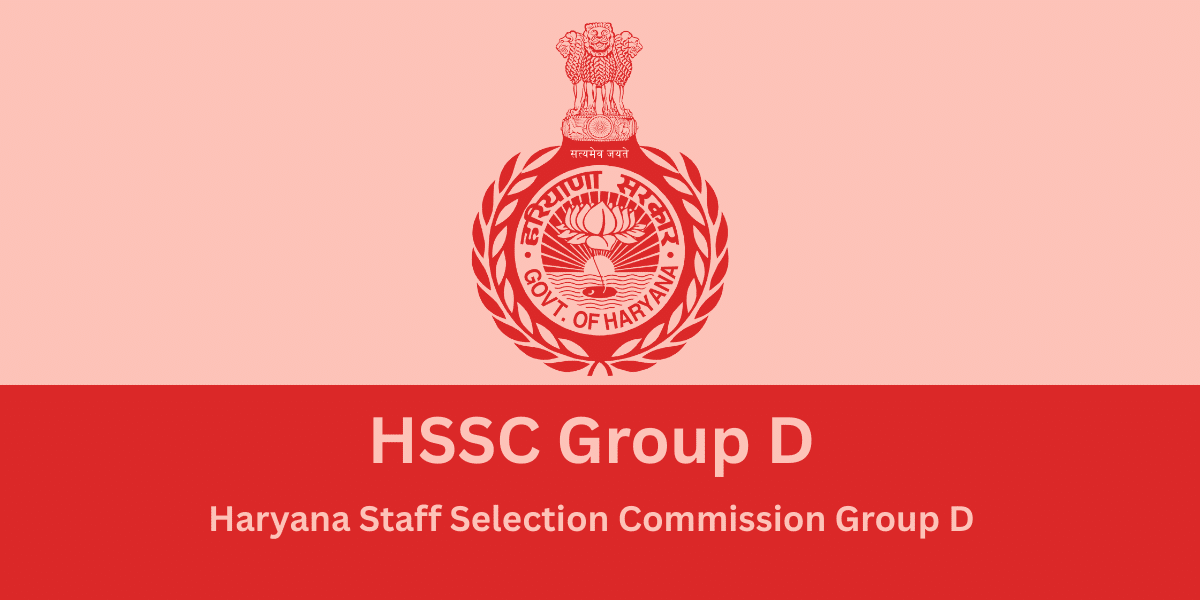 HSSC Group D 2025: Notification, Dates, Syllabus, Vacancy